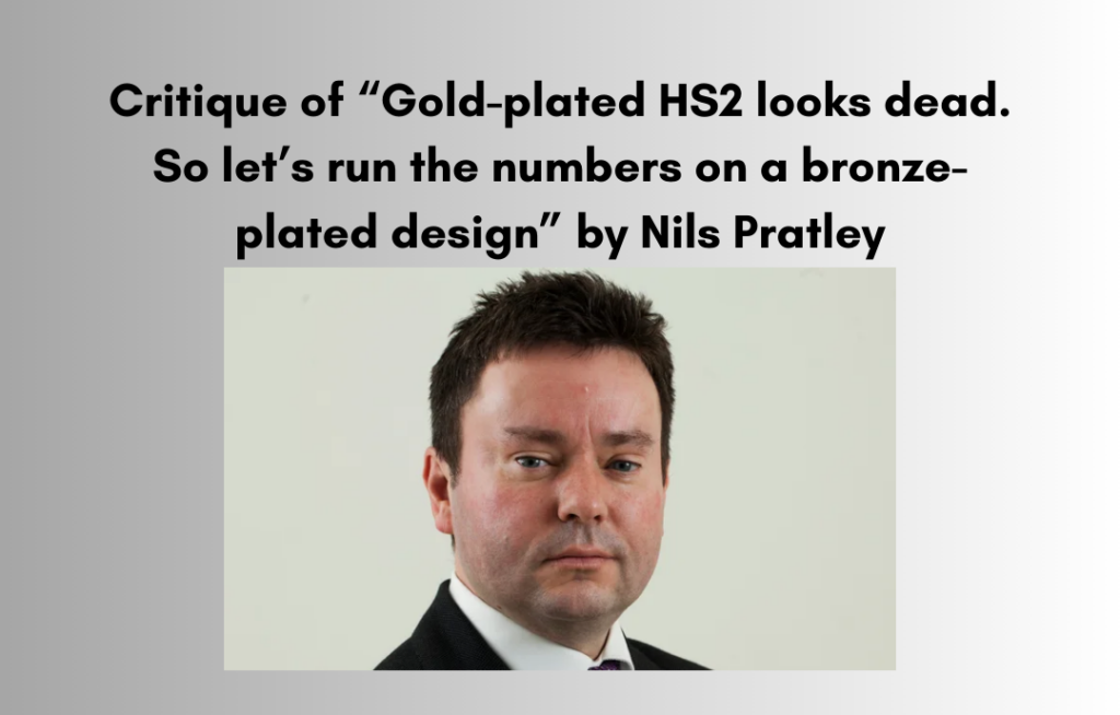 Critique of "Gold-plated HS2 looks dead. So let’s run the numbers on a ...