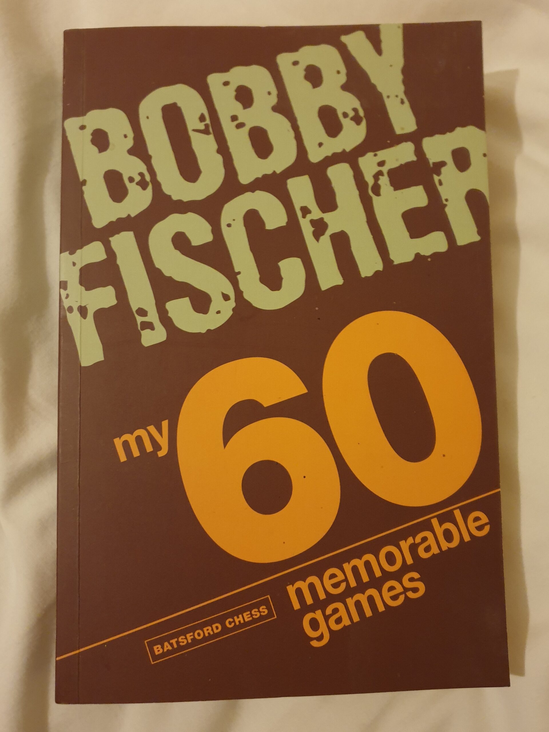 "My 60 Memorable Games" by Bobby Fischer: A Chess Masterpiece - Horkan