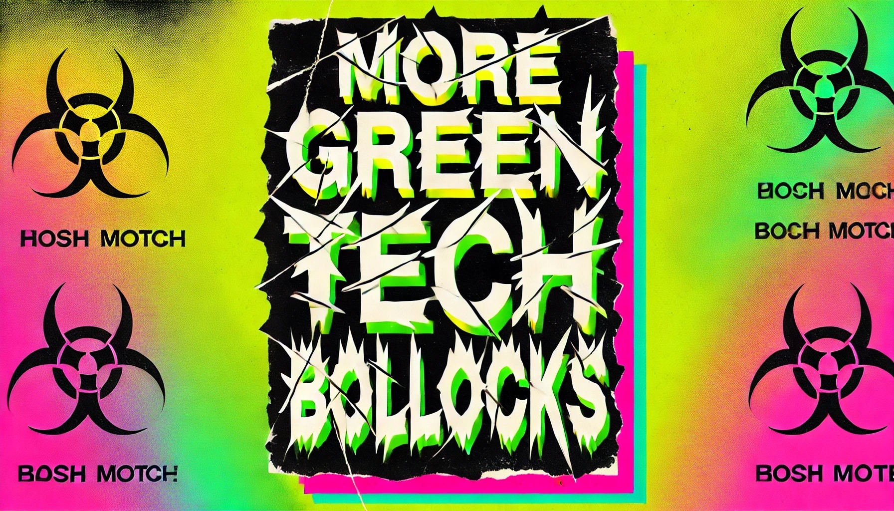 More Green Tech Bollocks: Greenwashing, Overpromises, and the Reality ...
