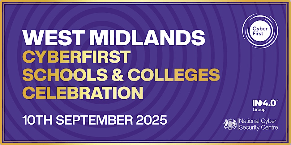 CyberFirst Celebration in the West Midlands: Reflections on What Makes ...