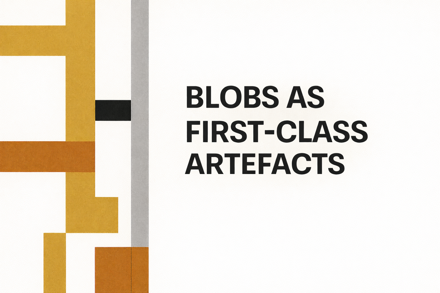 Blobs as First-Class Artefacts in Regulated Data Platforms - Horkan