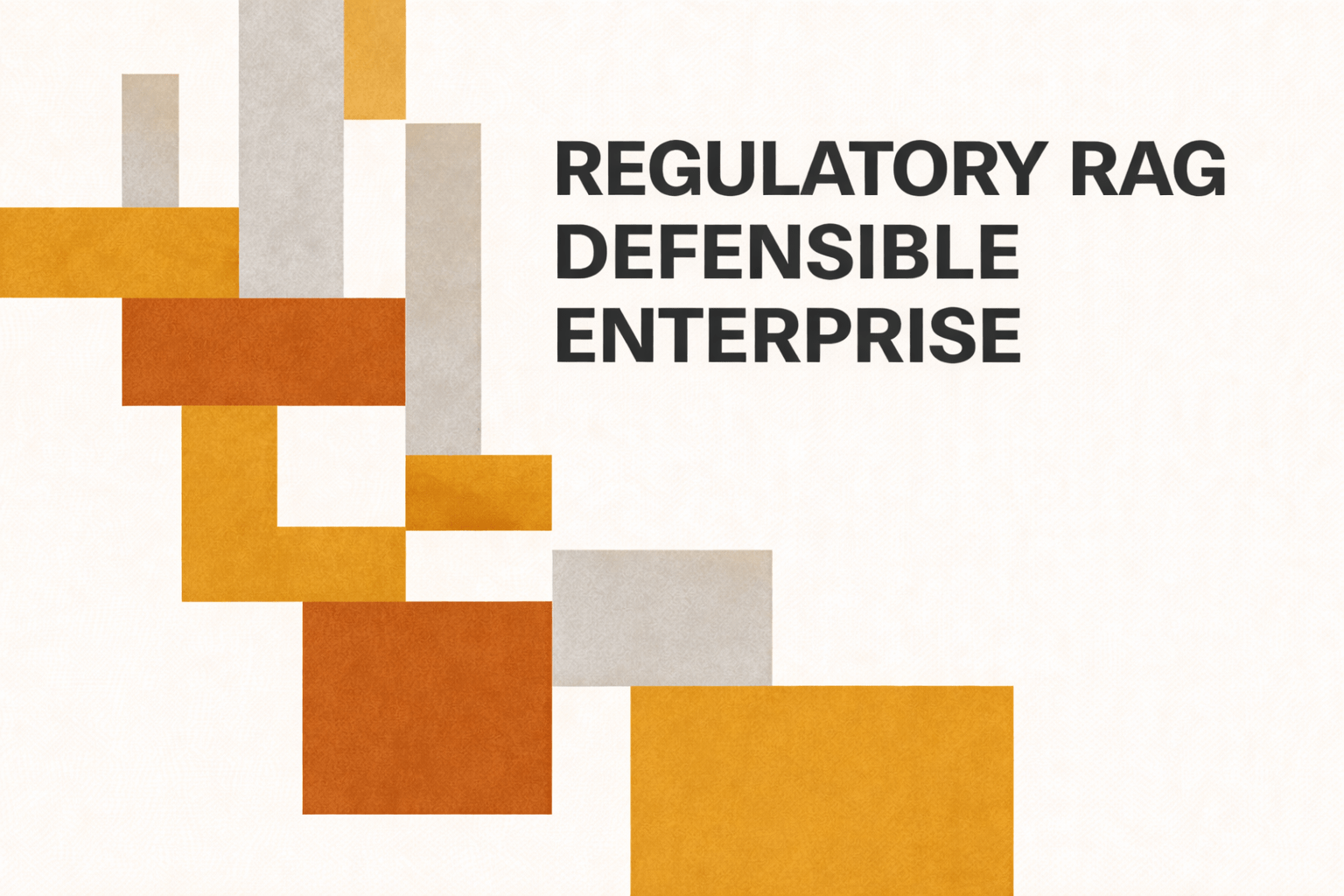 Building Regulator-Defensible Enterprise RAG Systems (FCA/PRA/SMCR ...