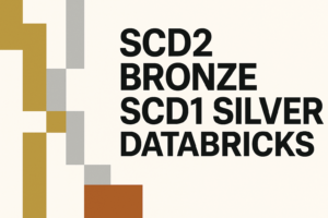 From SCD2 Bronze to a Non-SCD Silver Layer in Databricks - Horkan
